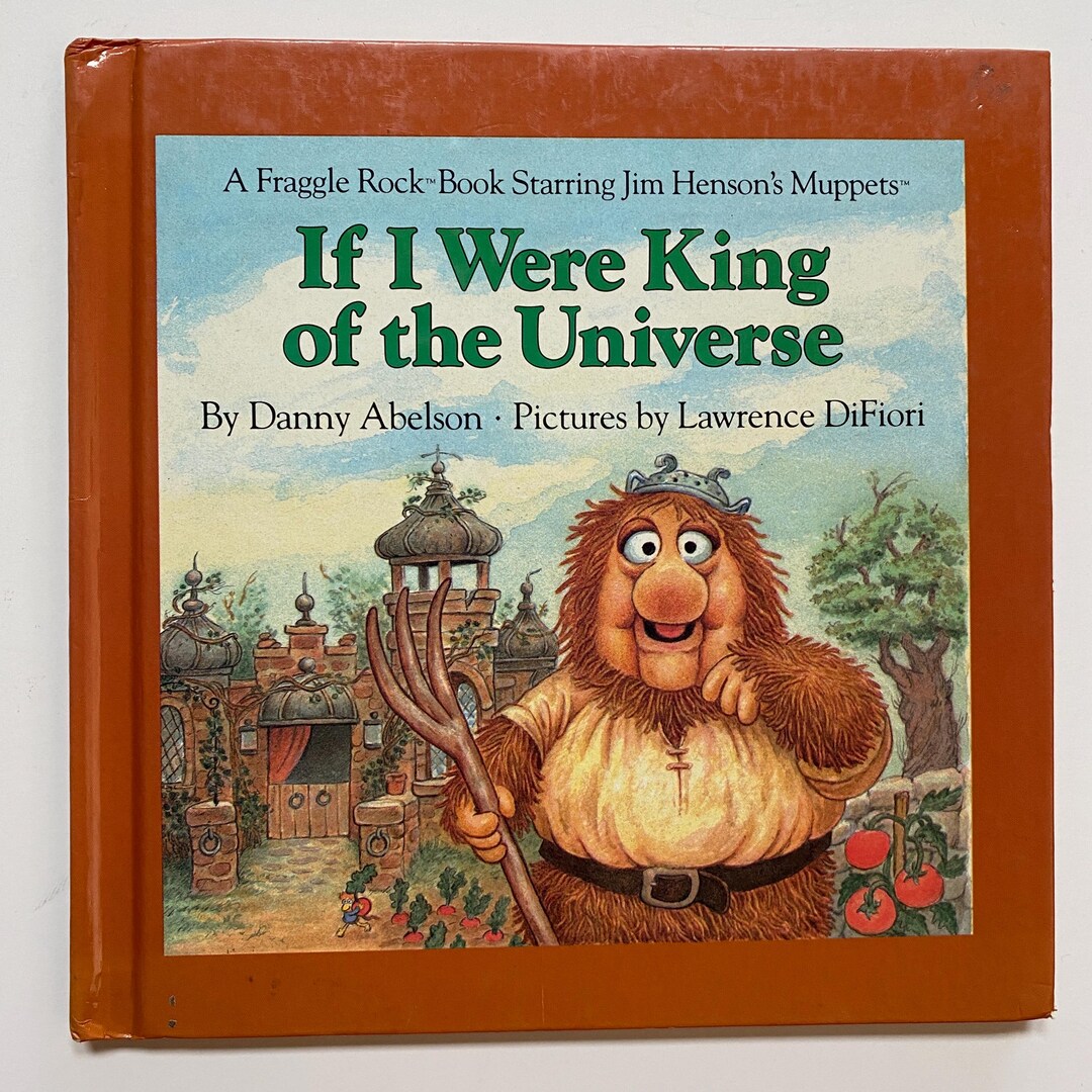 If I Were King of the Universe a Fraggle Rock Hard Cover Book Jim ...
