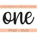 One Svg One Png Silhouette Cut File Cricut Cut File DIY First Birthday ...