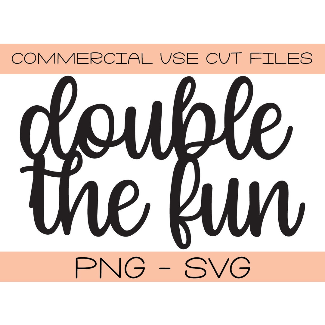 Double the Fun Twin Svg Png - Silhouette Cut File - Cricut Cut File ...
