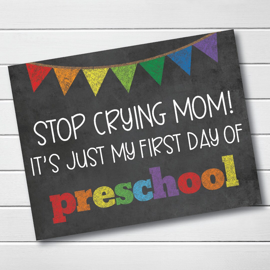 Stop Crying Mom Preschool Back to School Sign - First Day of School ...