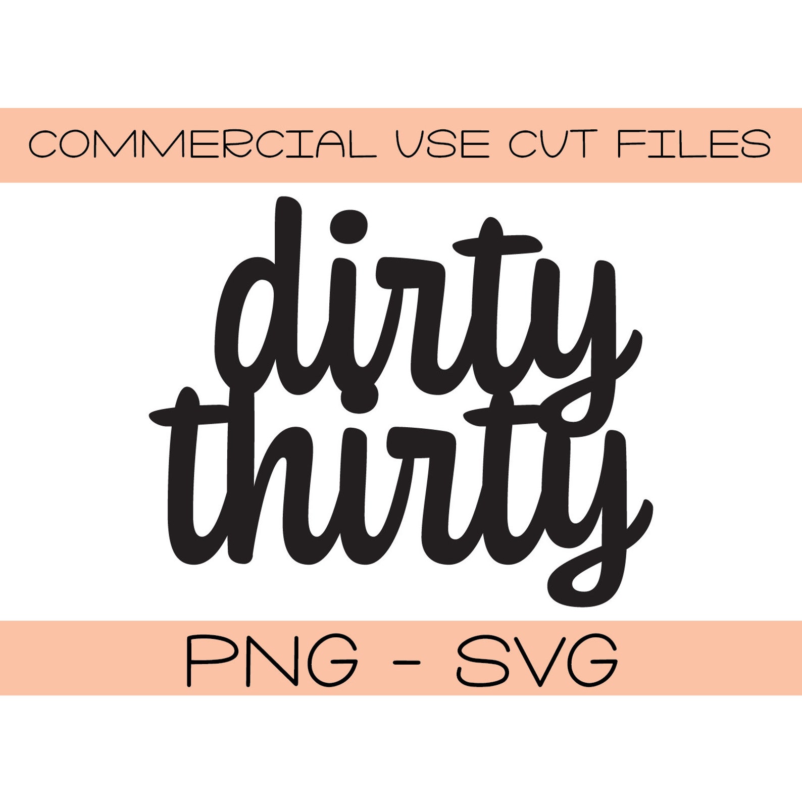 Dirty Thirty Svg Png - Silhouette Cut File - Cricut Cut File - DIY ...