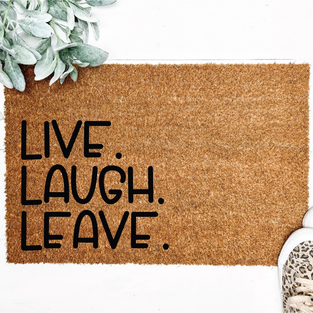 Live Laugh Leave Svg Png - Front Door Mat Cut File - Silhouette Cricut ...
