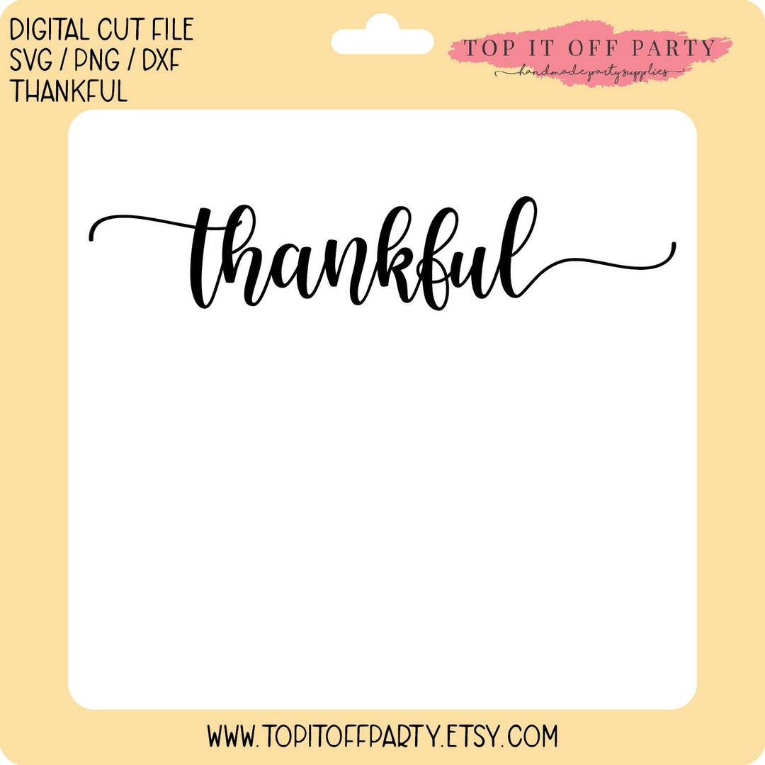 Thankful Svg - Png - Dxf - Silhouette Cut File - Cricut Cut File - DIY ...