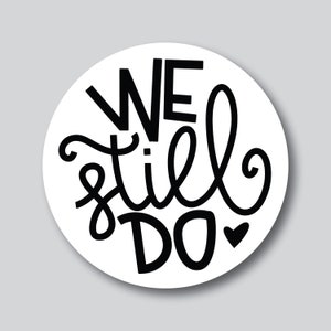 We Still Do Stickers - Anniversary Party Favor Tags - Favor Box Labels ...