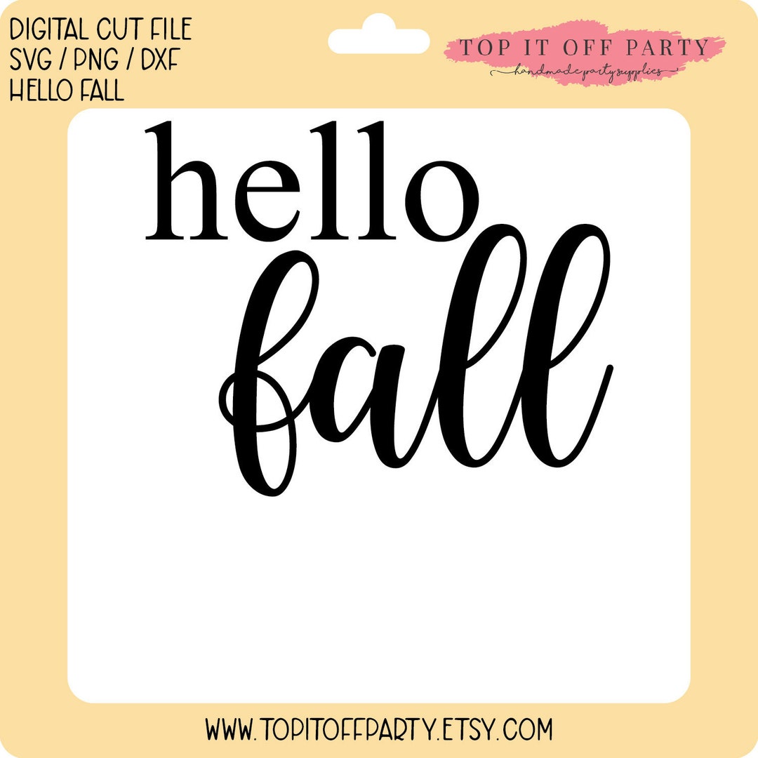 Hello Fall Svg - Png - Dxf - Fall - Autumn - Thanksgiving - Silhouette ...