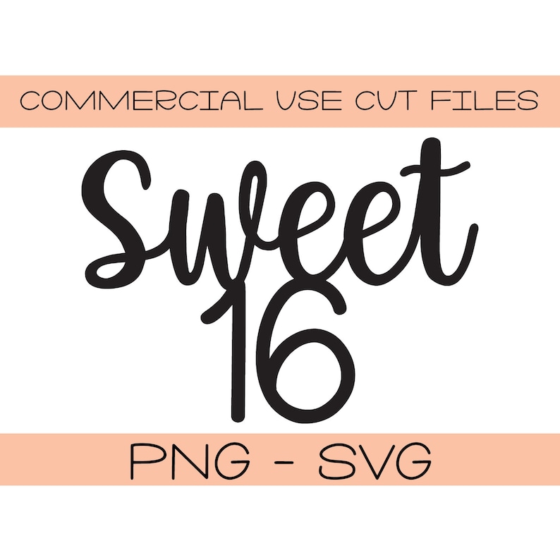Sweet 16 Svg Png - Sixteen Cut File - Silhouette Cut File - Cricut Cut ...
