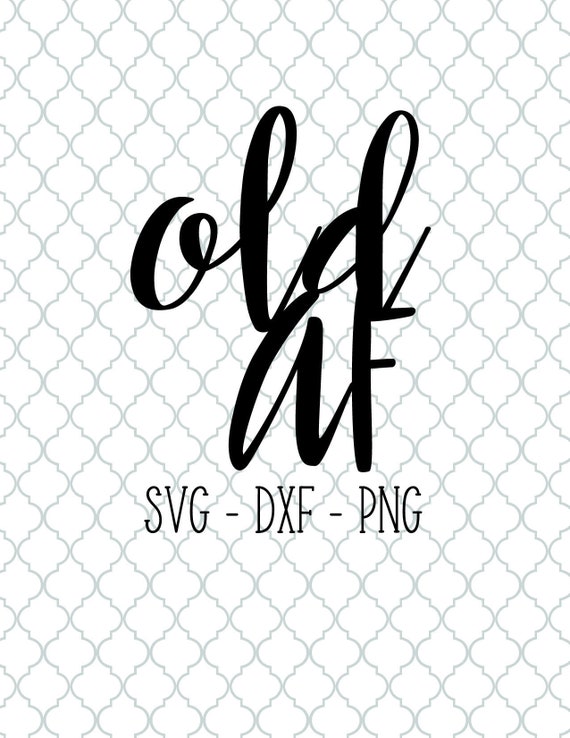 Old Af Birthday Svg Png Dxf Cake Topper SVG Cupcake | Etsy