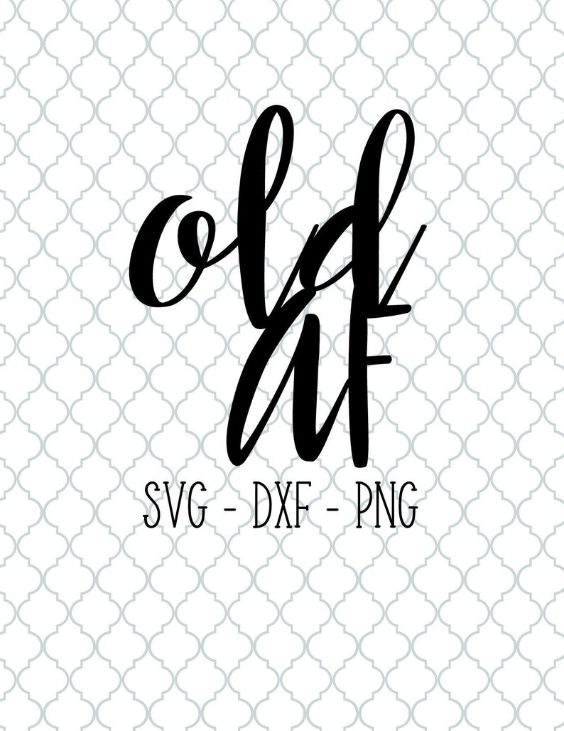 Old Af Birthday Svg Png Dxf Cake Topper SVG Cupcake - Etsy
