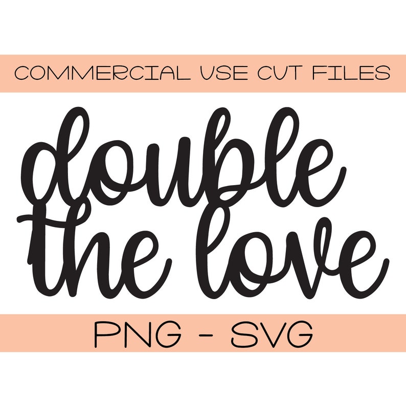 Double the Love Twin Svg Png Silhouette Cut File Cricut - Etsy