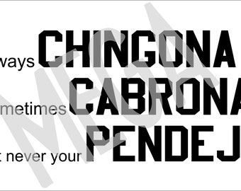Always Chingona Sometimes Cabrona but Never Pendeja PNG, Latina ...