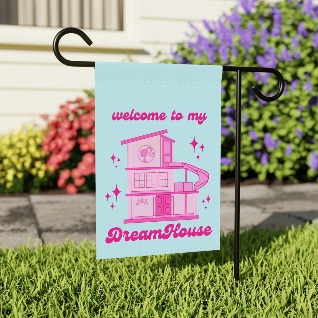 Welcome to MY Dreamhouse Barbie Inspired Garden Flag Garden & House ...
