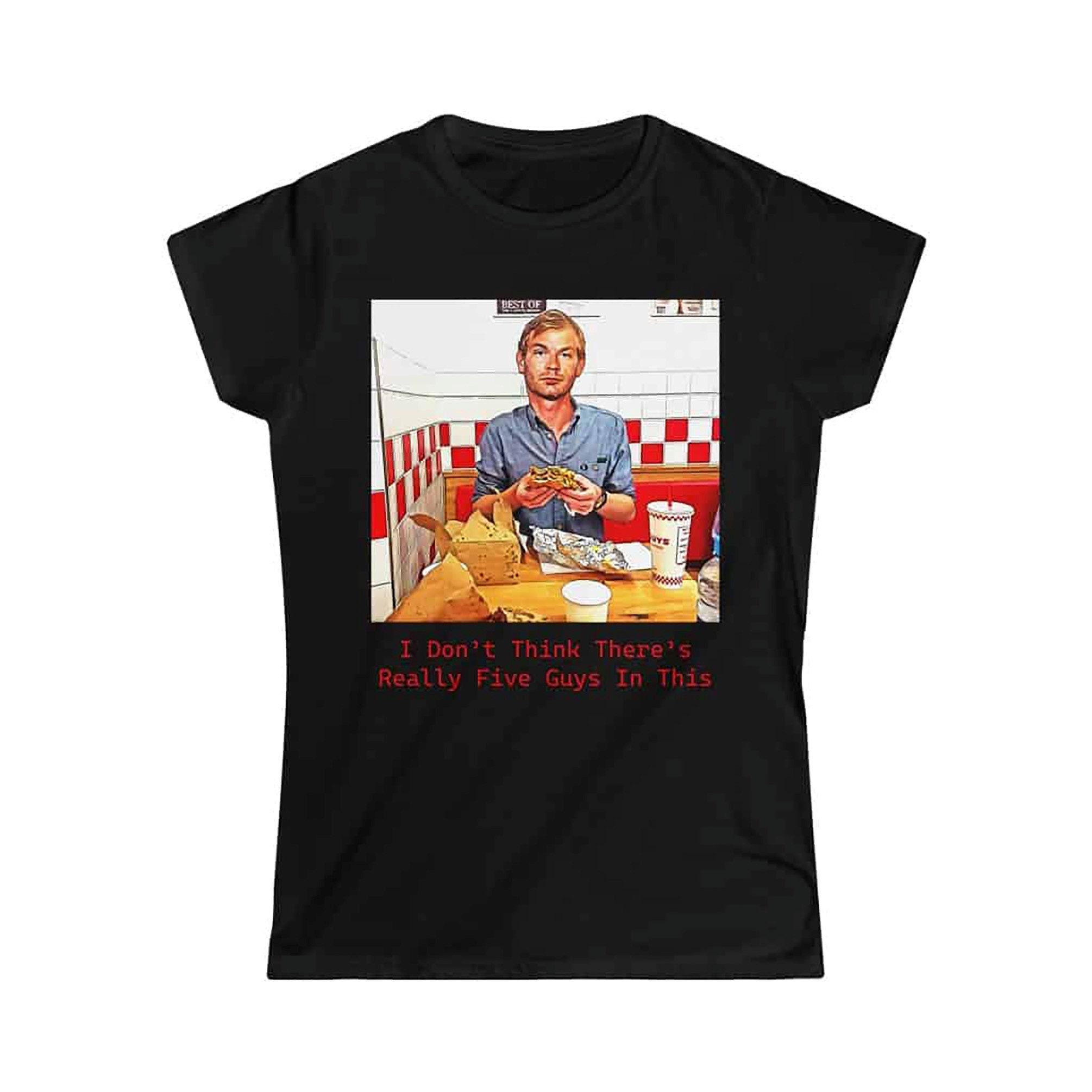 Jeffrey Dahmer Five Guys Meme Shirt sold by Burak Kaya | SKU 38316406 ...