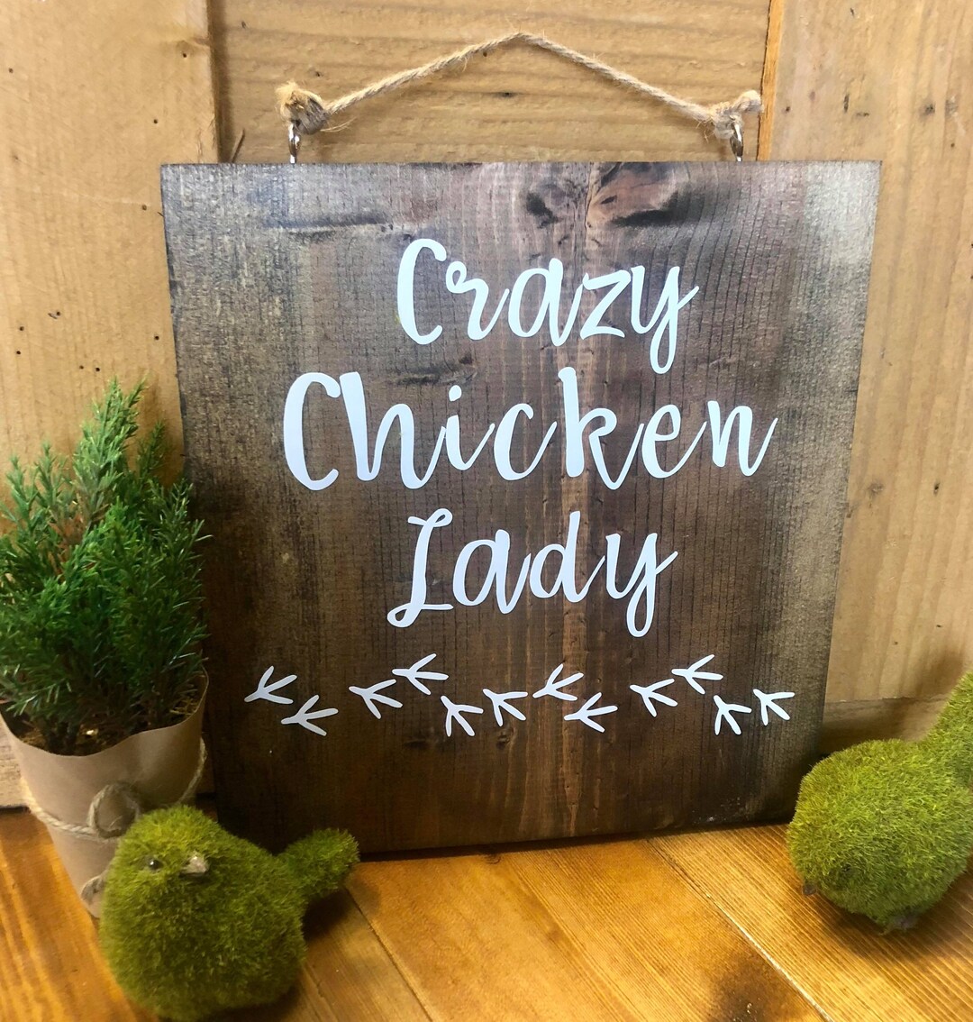 Crazy Chicken Lady Wood Sign - Chicken Lovers - Funny Sign - Country ...