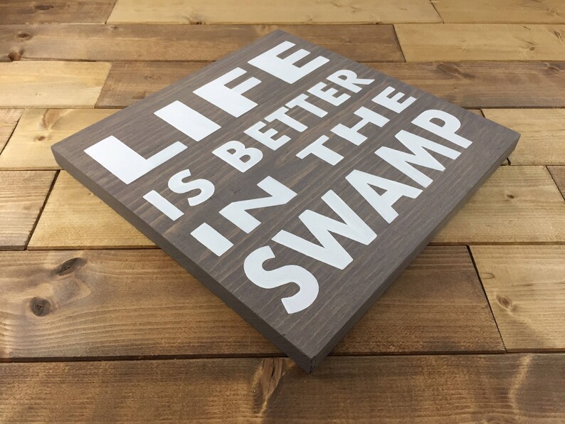 Life is Better in the Swamp Sign Louisiana sign Florida | Etsy