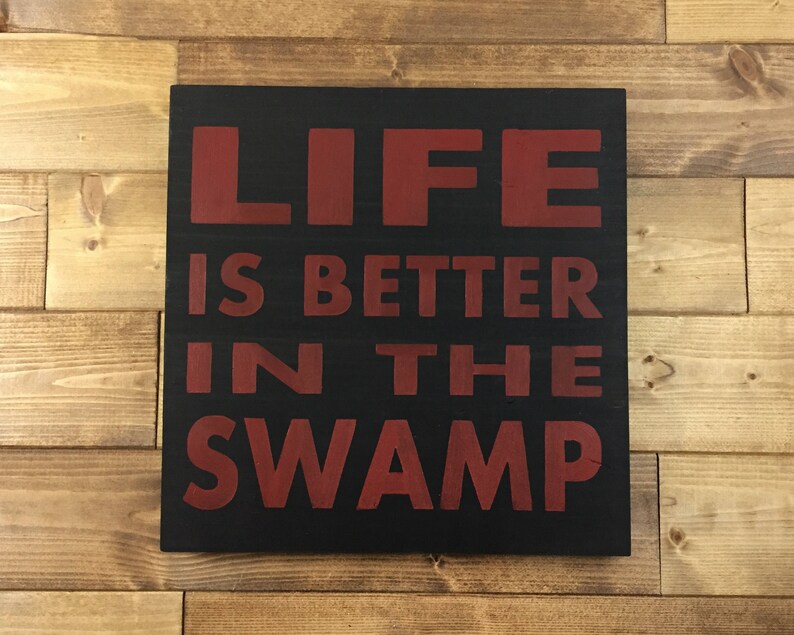 Life is Better in the Swamp Sign Louisiana sign Florida | Etsy