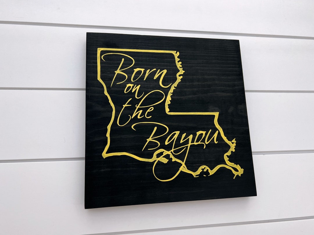 Painted | Born on the Bayou Sign | Louisiana Sign | Louisiana Wall Art ...