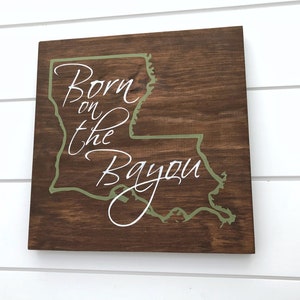 Painted Born on the Bayou Sign Louisiana Sign Louisiana - Etsy