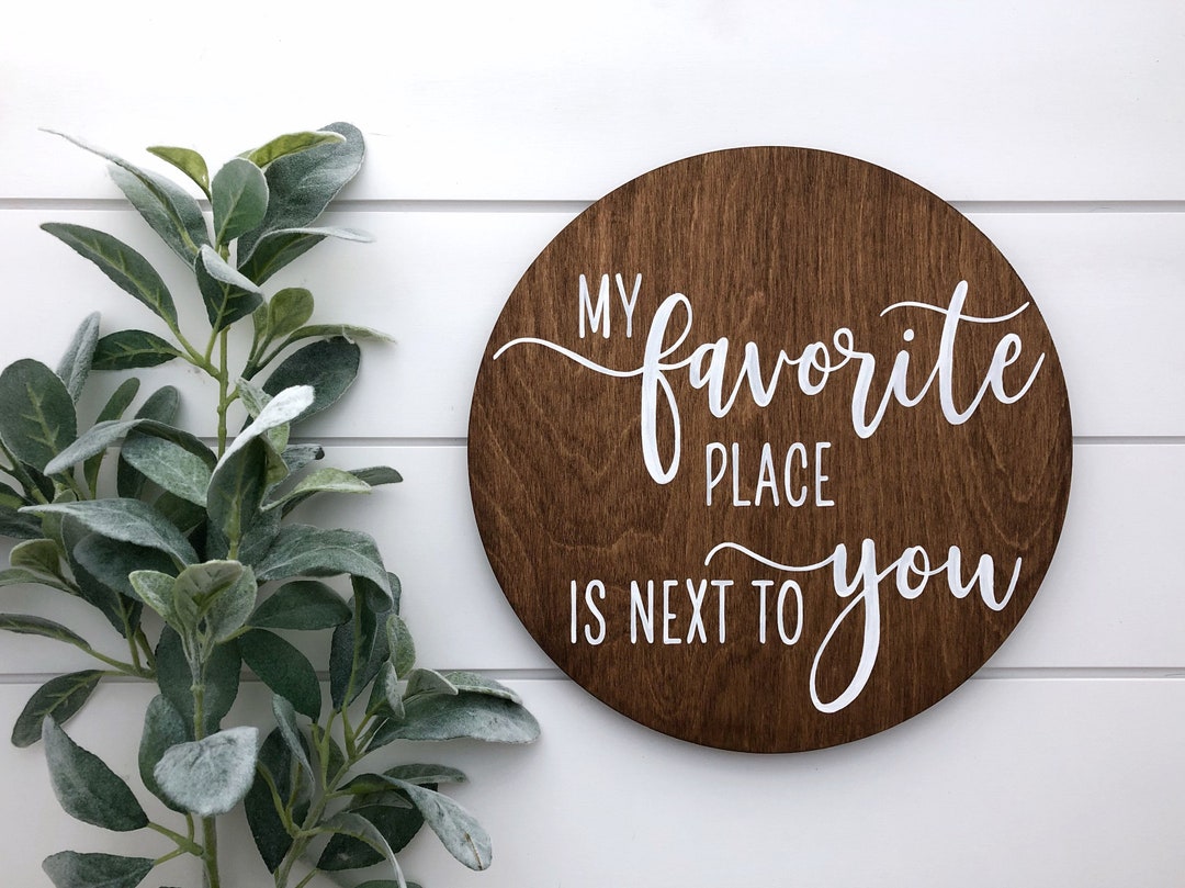 My Favorite Place is Next to You Sign Anniversary Wood Gift Circular ...