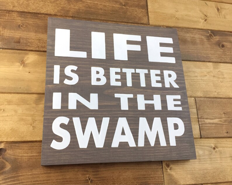 Life is Better in the Swamp Sign Louisiana sign Florida | Etsy