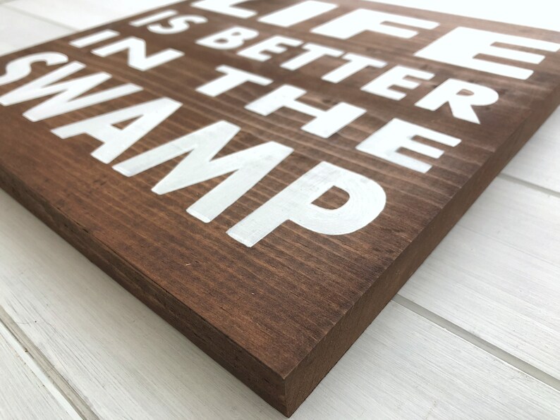 Life is Better in the Swamp Sign Louisiana sign Florida | Etsy