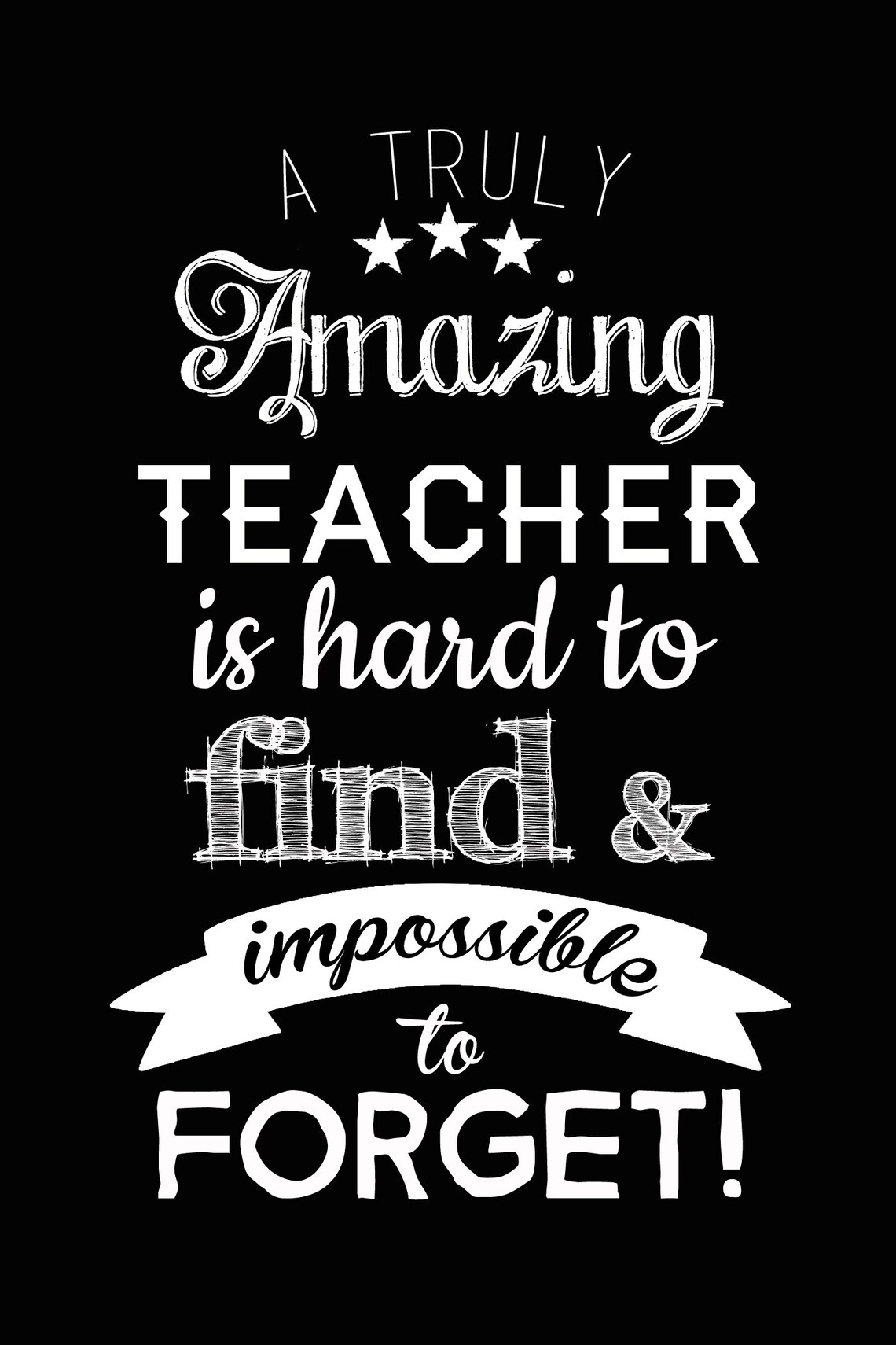 A Truly Amazing Teacher is Hard to Find and Impossible to Forget 4x6 ...