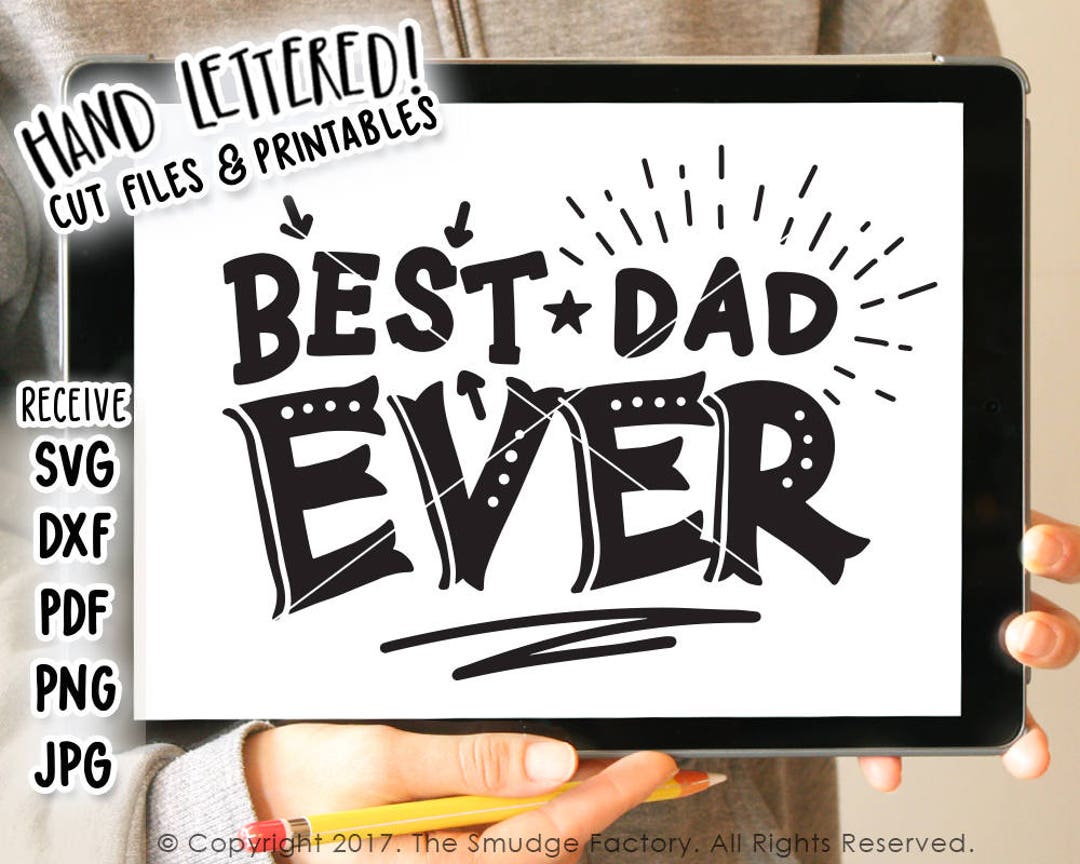 Dad SVG, Best Dad Ever, Hand Lettered, Dad Cut File, Dad Tee ...