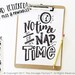 Nap SVG, No Time is Nap Time SVG, Sleepy Baby, Printable, Napping ...