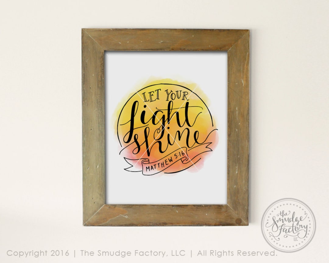 Let Your Light Shine Printable File, Matthew 5:16 DIY Print, Hand ...
