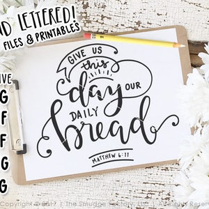 Give Us This Day Our Daily Bread DIY Print, the Lord's Prayer Printable ...