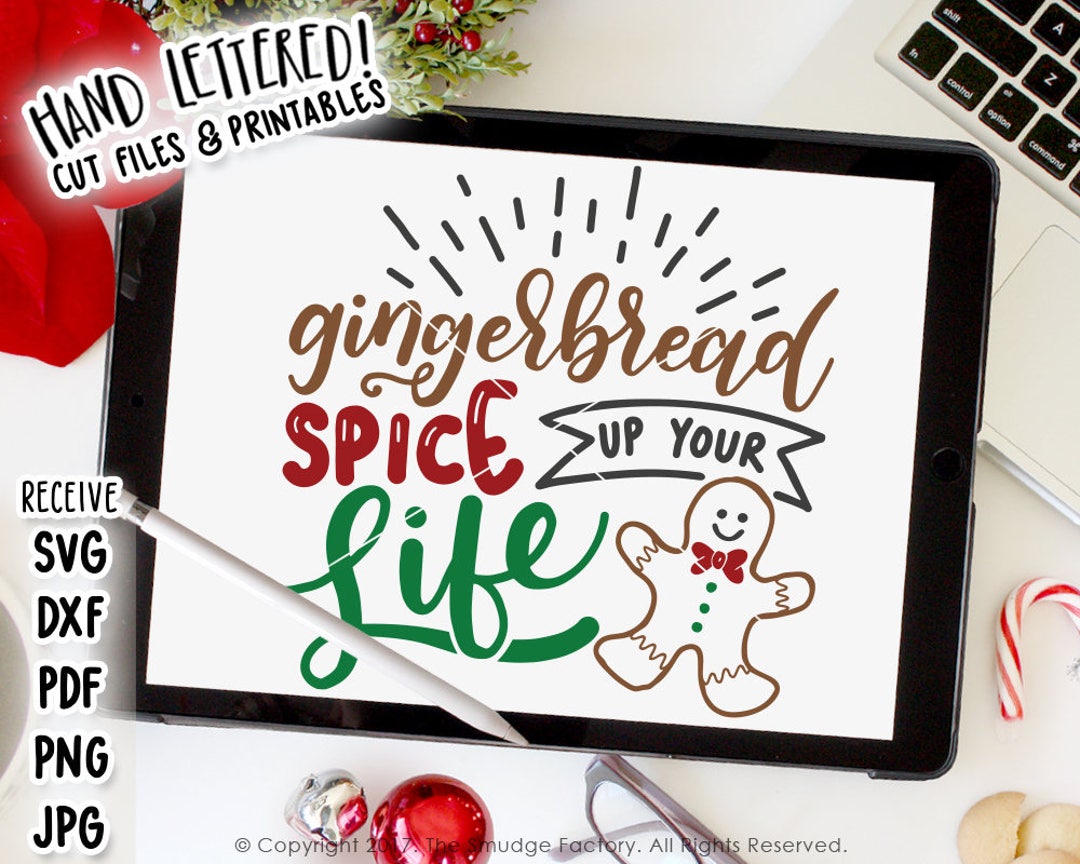 Gingerbread Man SVG Cut File, Gingerbread Spice and Everything Nice ...