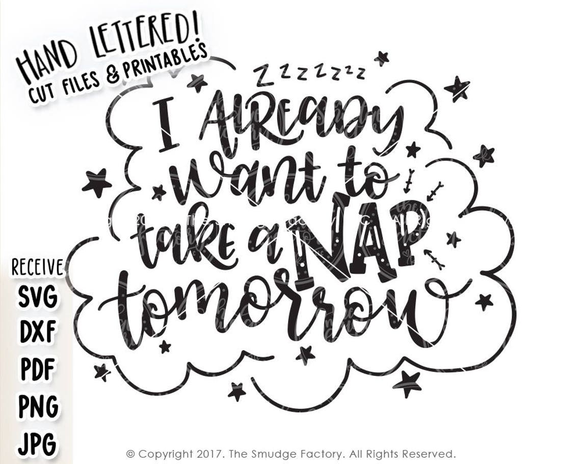 Nap SVG I Already Want to Take A Nap Tomorrow SVG Sleepy | Etsy