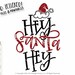 Christmas SVG Cut File, Hey Santa Hey SVG, Santa's BFF, Santa's Best ...