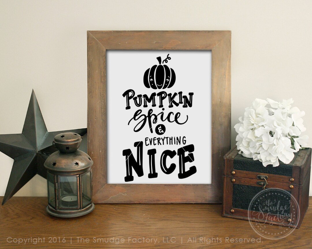 Pumpkin Spice Printable File, Pumpkin Spice and Everything Nice, DIY ...