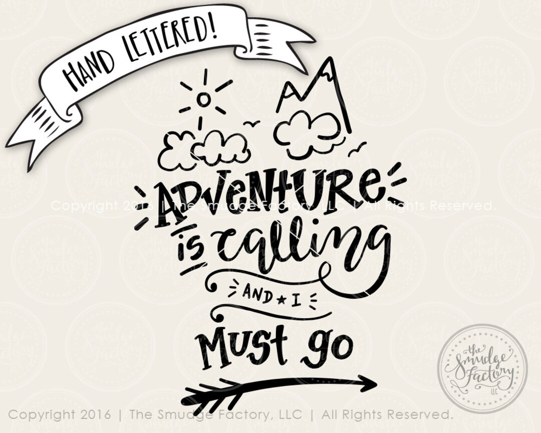 Adventure SVG Cut File, Adventure is Calling, and I Must Go, Wanderlust ...