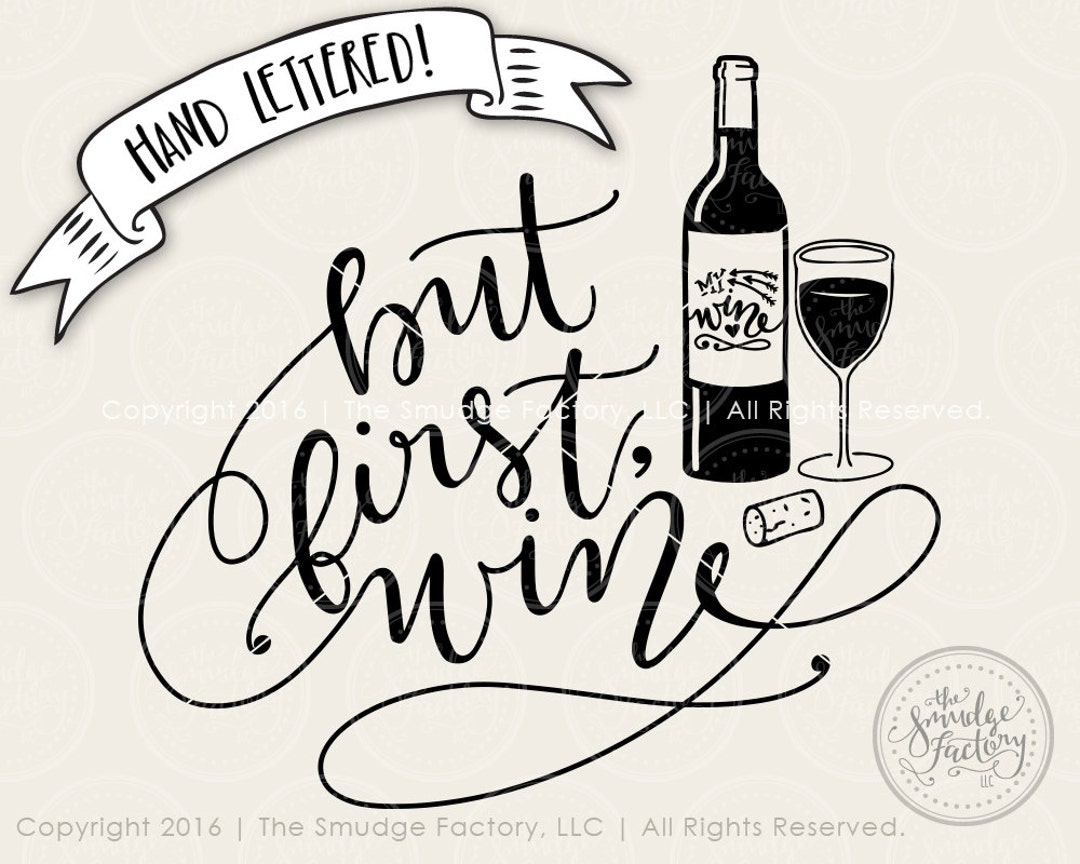 But First Wine SVG Cut File, Wine Cutting File, Wine Glass SVG, Hand ...