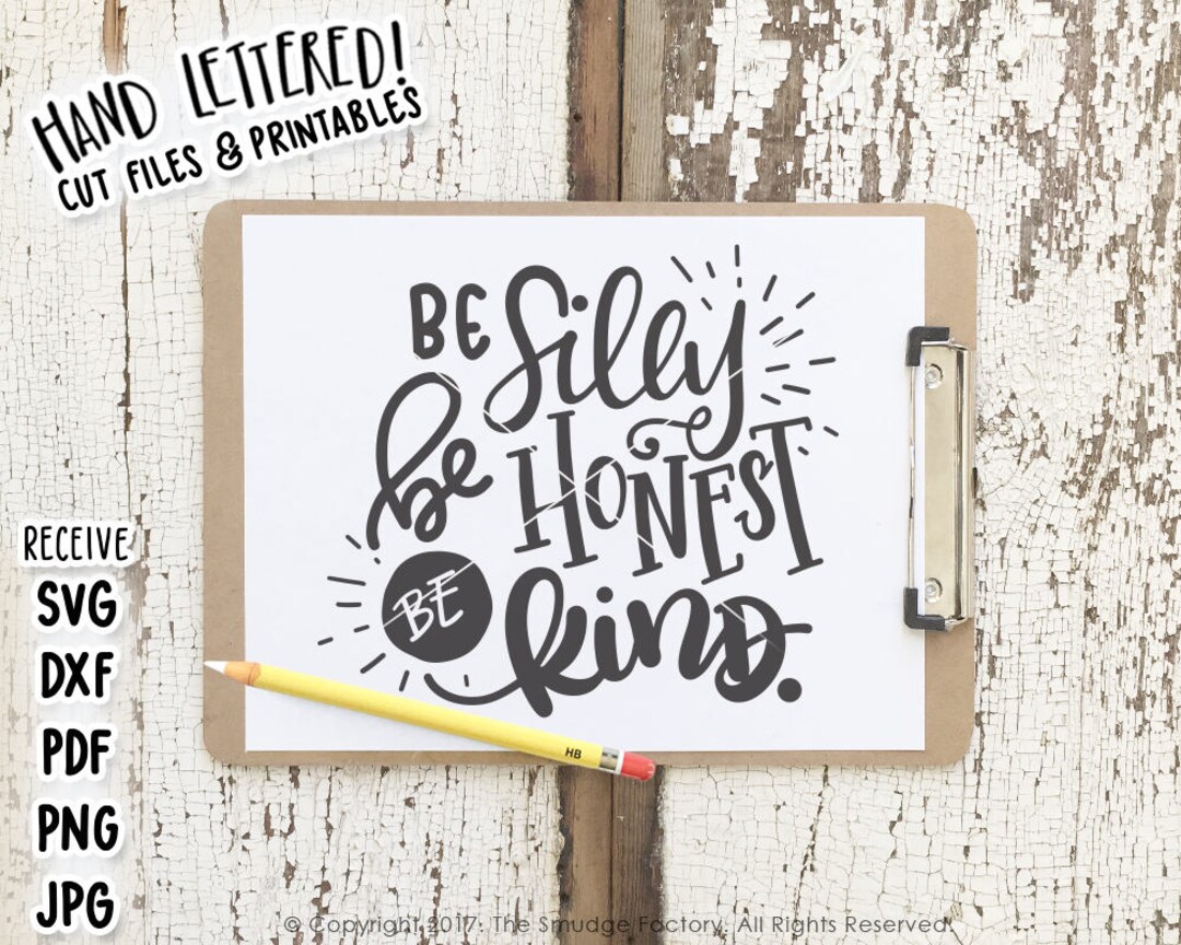 Be Silly Be Honest Be Kind SVG Cut File, Hand Lettered Cutting File ...