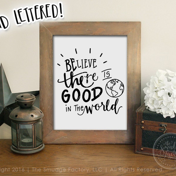 Believe There is Good in the World Sign - Etsy