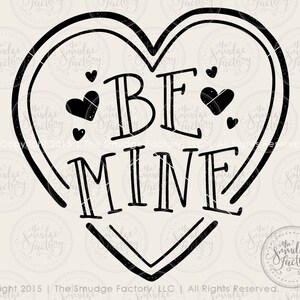 Valentine's Day SVG Cut File, Be Mine • Hand Lettered Silhouette Cricut ...