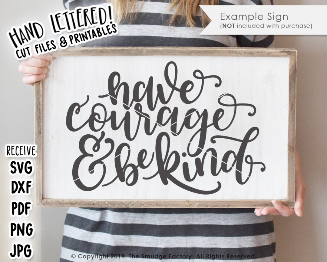 Have Courage and Be Kind SVG, Printable, Silhouette SVG, Cricut ...