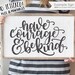 Have Courage and Be Kind SVG Printable Silhouette SVG - Etsy