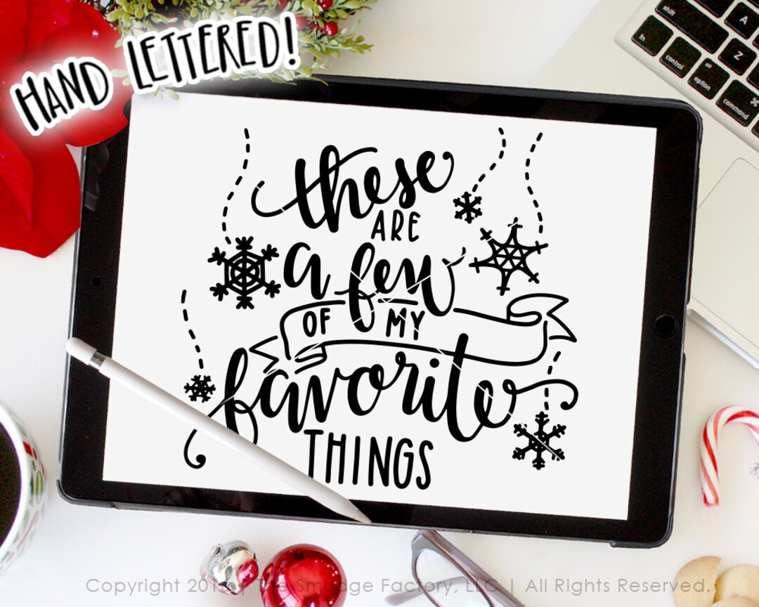 These Are A Few of My Favorite Things SVG, Christmas Vector, Snowflakes ...