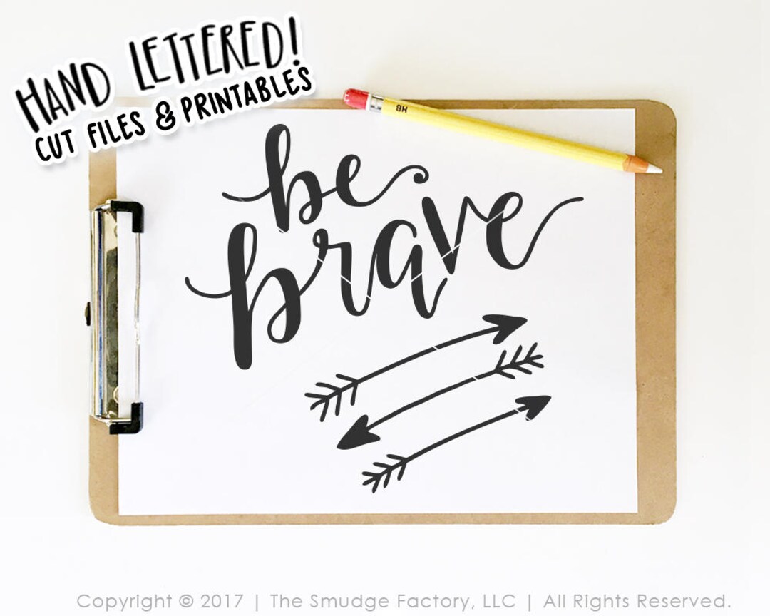 Be Brave SVG, Vector Clipart, Hand Lettered, Silhouette SVG, Cricut ...