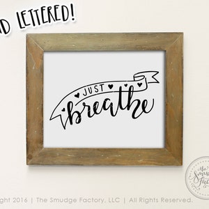 Just Breathe Printable File, Hand Lettered, Just Breathe DIY Wall Art ...