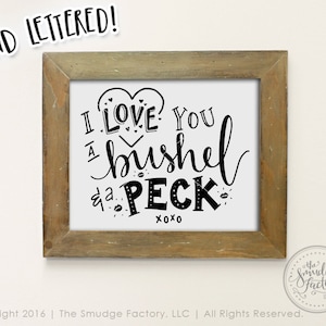I Love You Printable File, A Bushel and A Peck Diy Print, Hand Lettered ...