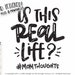 Mom SVG, Cut File, is This Real Life SVG, Surviving Motherhood ...