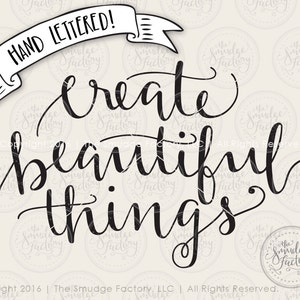 Create Beautiful Things Printable, Hand Lettered Calligraphy (digital ...