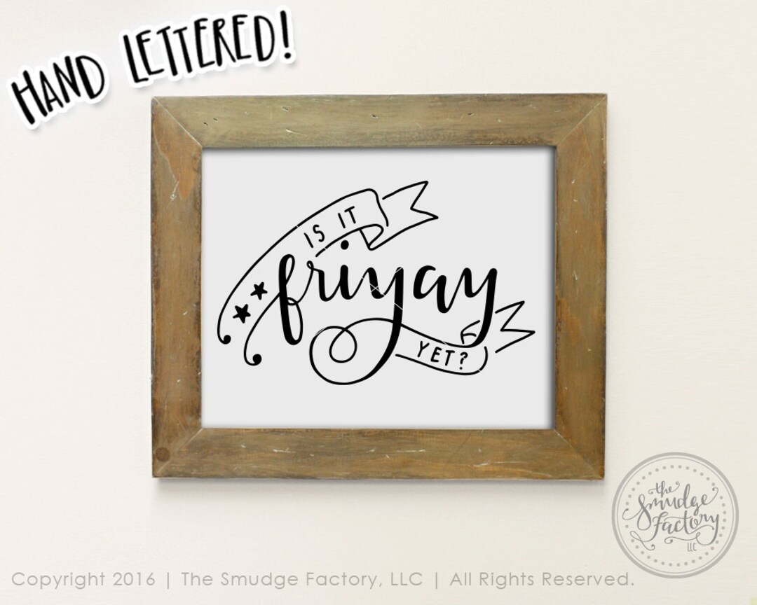 Friyay Printable File, is It Friyay yet Clipart Graphic Overlay ...