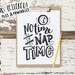 Nap SVG No Time is Nap Time SVG Sleepy Baby Printable | Etsy