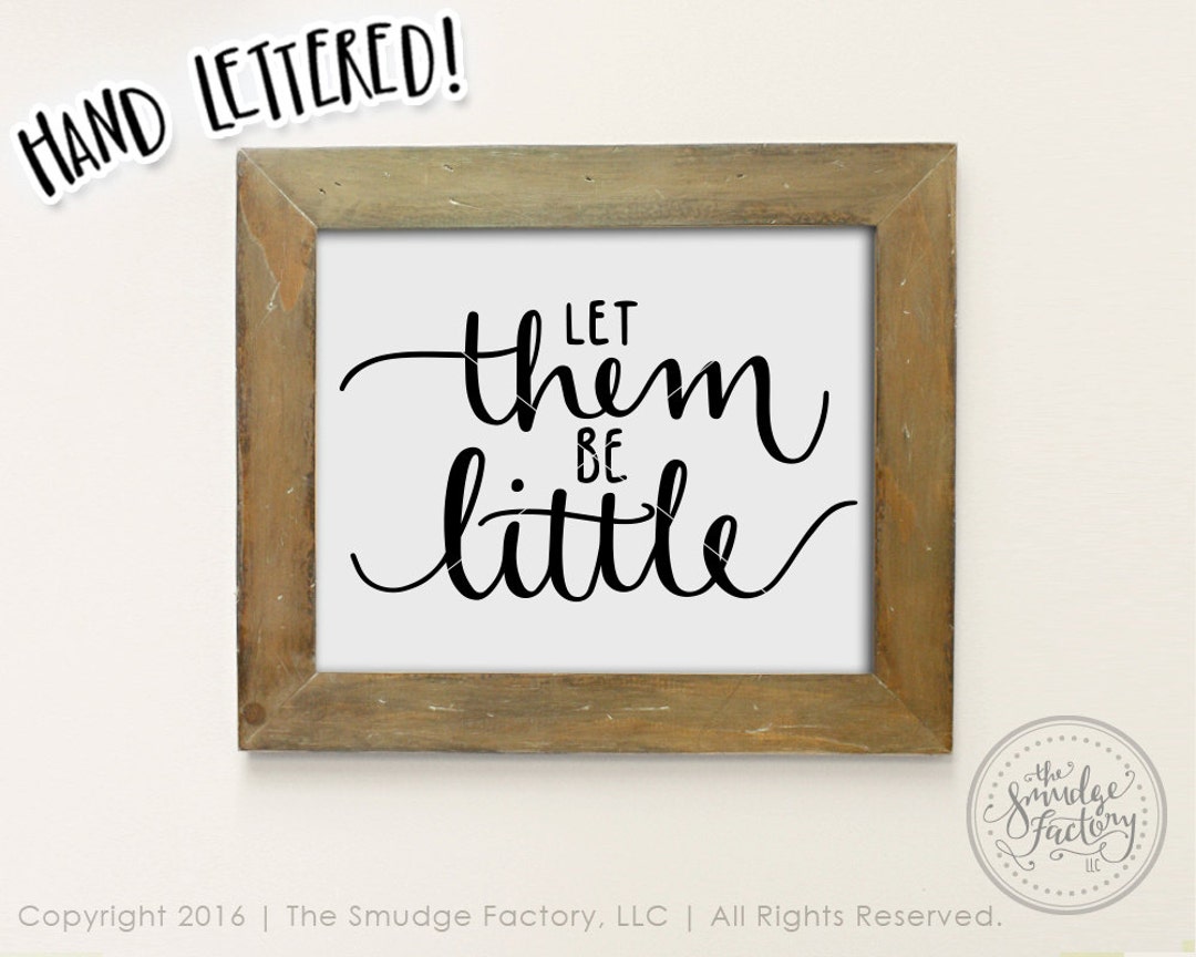 Let Them Be Little Printable File, Children Hand Lettered Wall Art ...