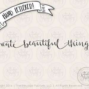 Create Beautiful Things SVG Cut File, Creativity, Hand Lettered ...